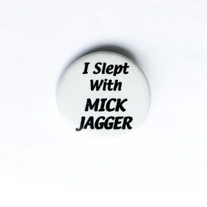 Vintage | Jewelry | Vintage I Slept With Mick Jagger Pin | Poshmark